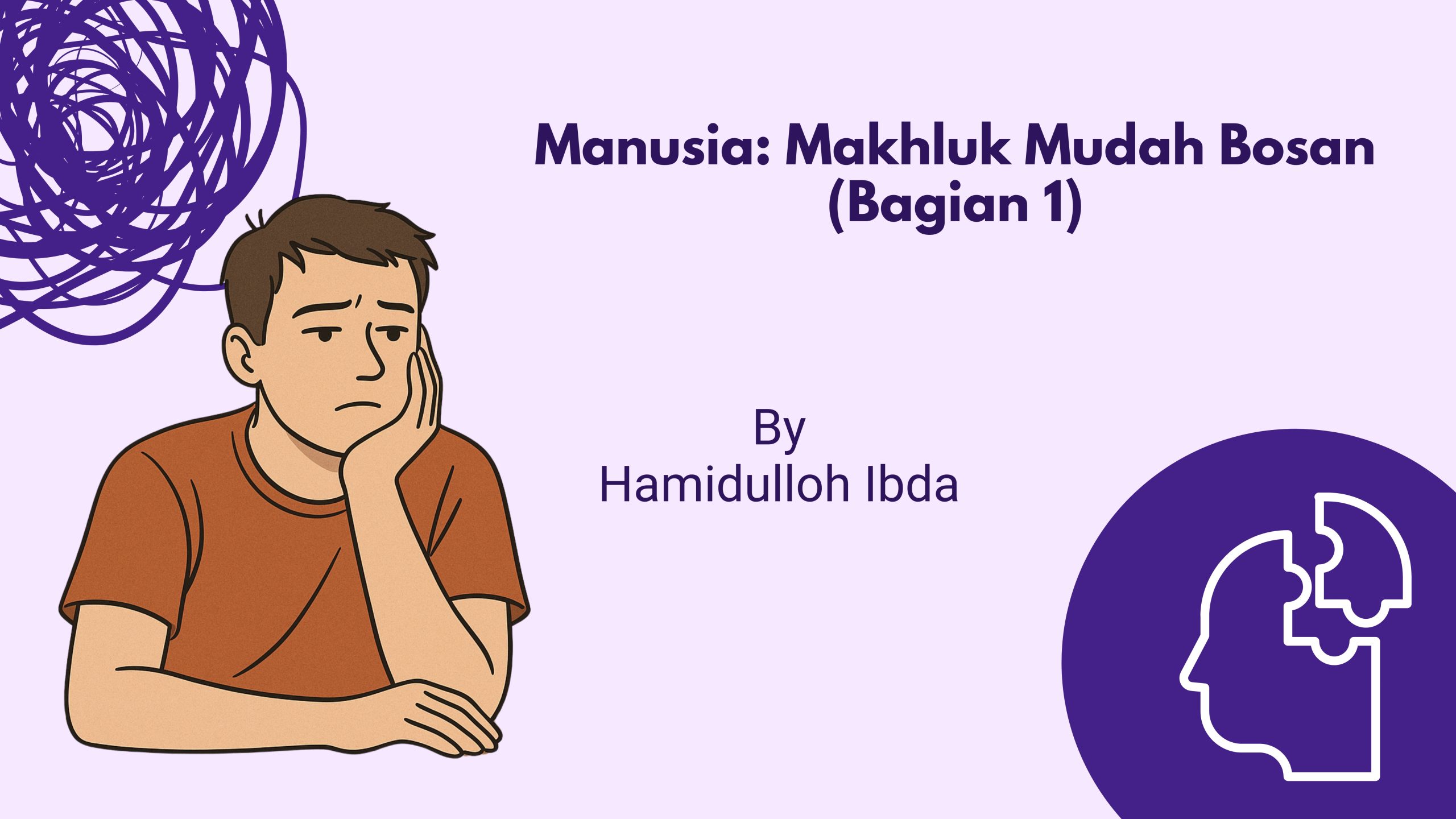 Manusia: Makhluk Mudah Bosan (Bagian 1) – LP Maarif NU Jateng